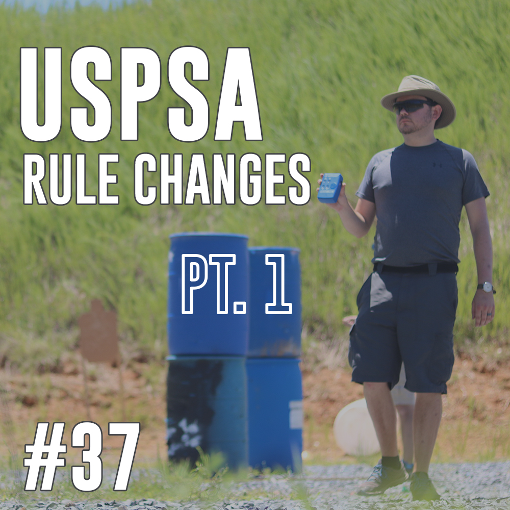 #37: USPSA Rule Changes, Pt. 1 - Berry Shooting
