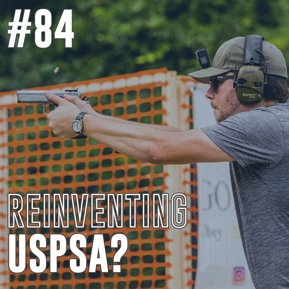 #84: Reinventing USPSA? - Berry Shooting